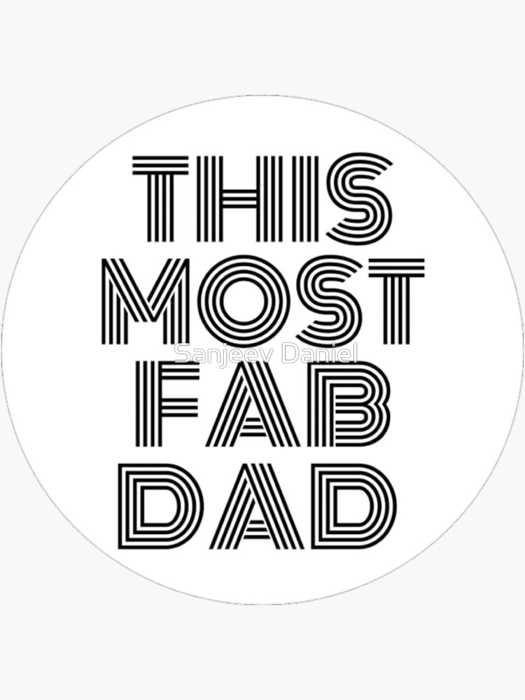 "THIS MOST FAB DAD" Sticker for Sale by sanjeevdaniel | Redbubble