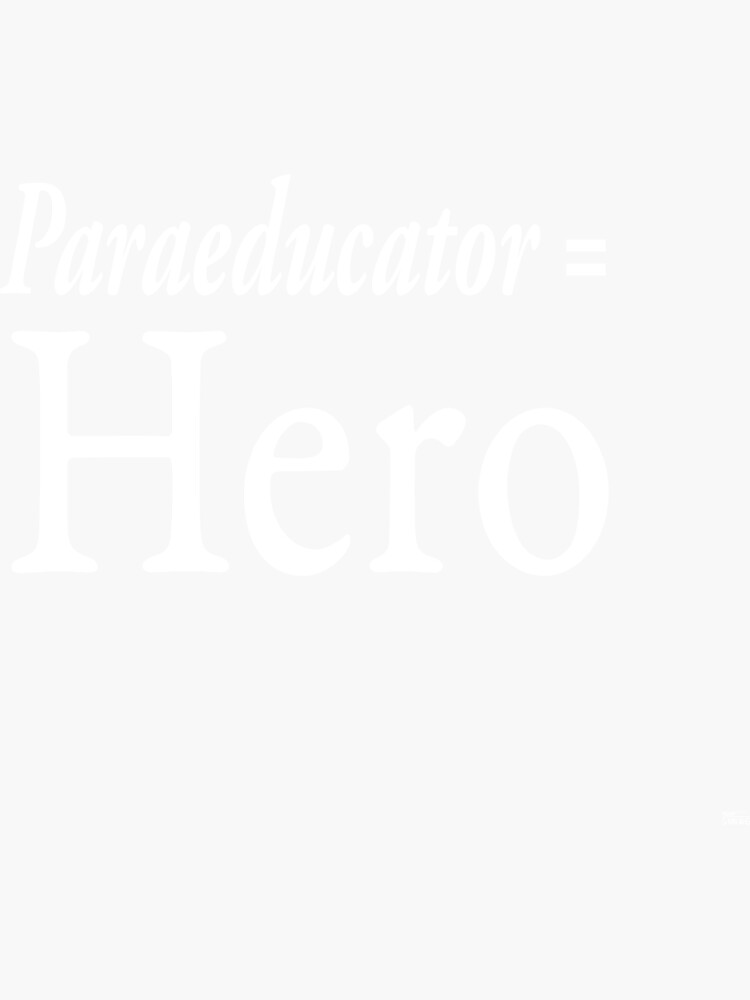"Paraeducator-Hero" Sticker for Sale by JGAndreko | Redbubble