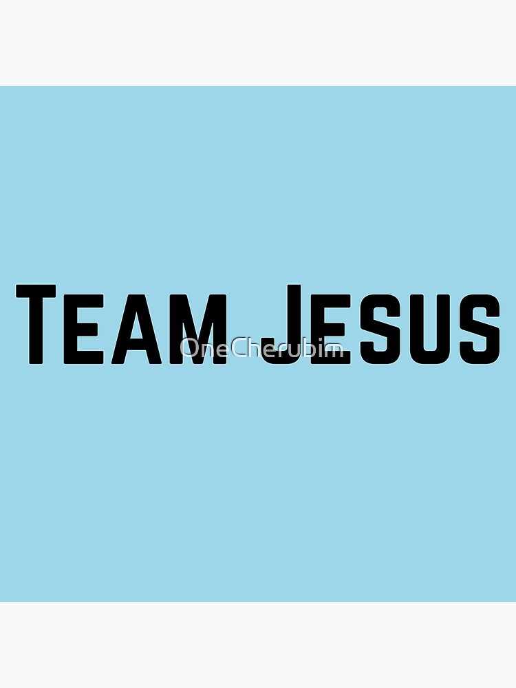 "Team Jesus (Black)" Art Print for Sale by OneCherubim | Redbubble