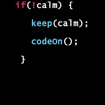 "Keep Calm And Code On Coding Programming Shirt" Essential T-Shirt for ...