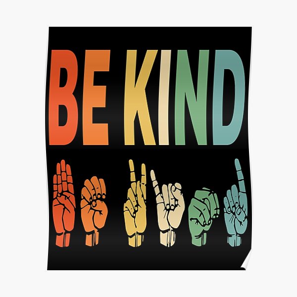 "Be Kind Sign Language - In a World Where You Can Be Anything ...