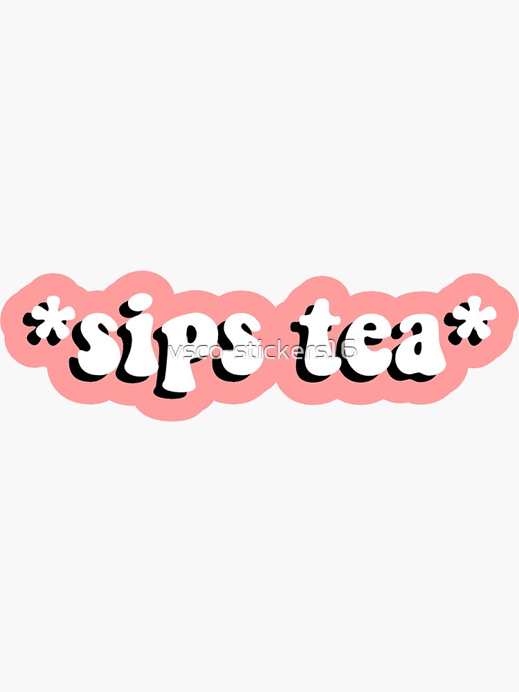 "*sips tea* pink sticker" Sticker by vsco-stickers16 | Redbubble
