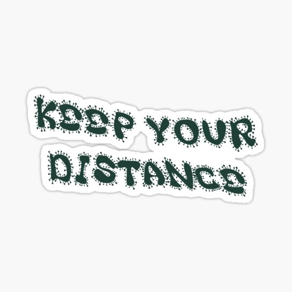 "keep your distance" Sticker by maddie30310 | Redbubble