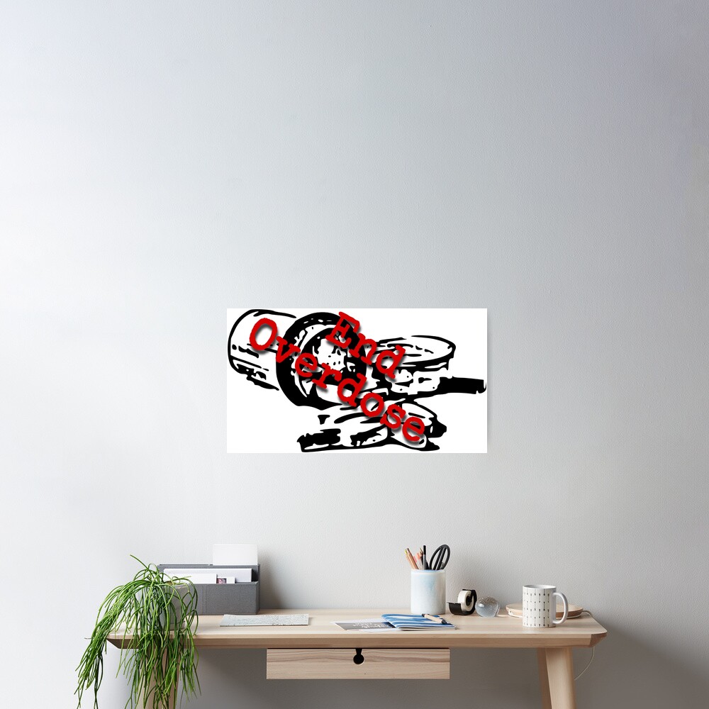 "End Overdose " Poster by Hoildays | Redbubble