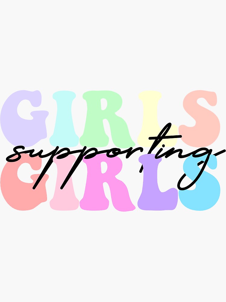 "Girls Supporting Girls" Sticker for Sale by styledbymacy | Redbubble