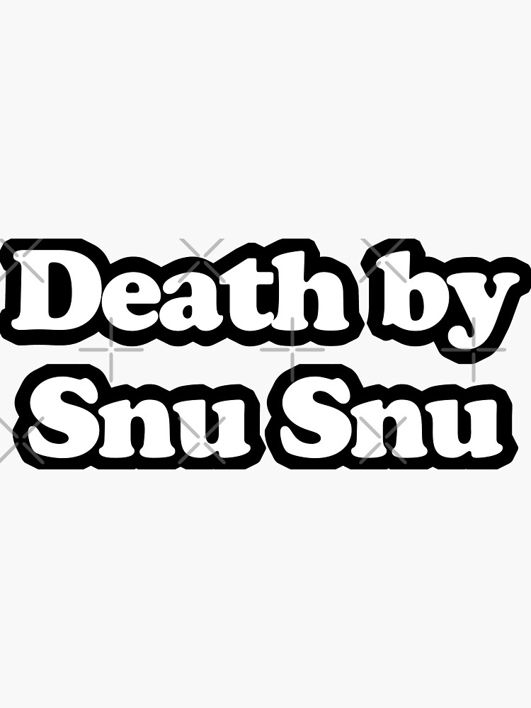 "Death by Snu Snu" Sticker by dsxclothing | Redbubble