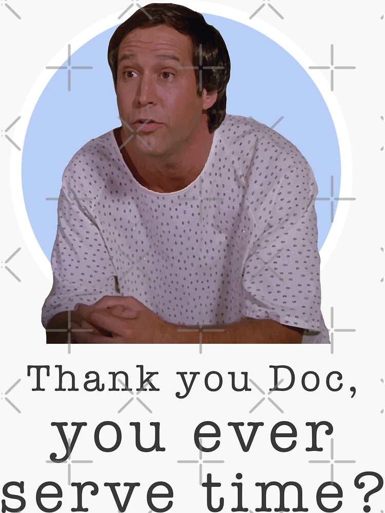 "Thank you Doc, you ever serve time?" Sticker for Sale by Primotees ...