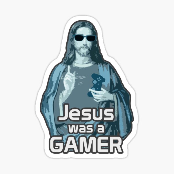 "Jesus was a gamer" Sticker by FirstRadiant | Redbubble
