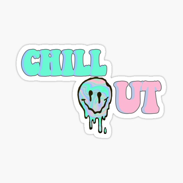 "chill out" Sticker by cait-walker20 | Redbubble