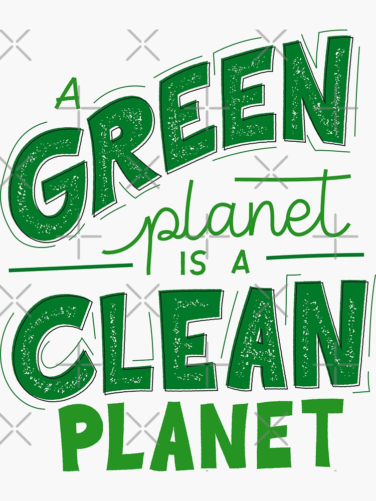 "A Green Planet is a Clean Planet - Sustainable Quotes " Sticker by ...