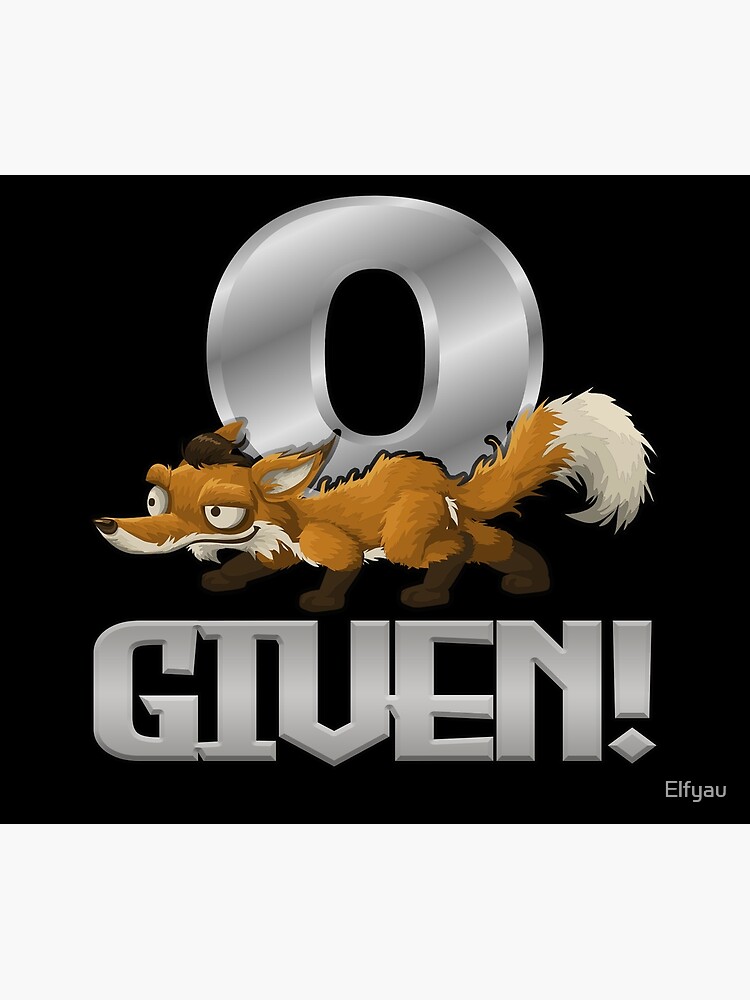 "0 Fox Given" Poster for Sale by Elfyau | Redbubble