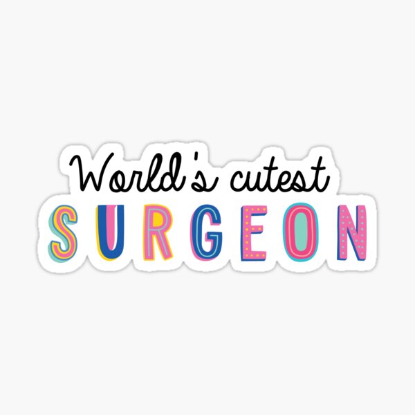"Surgeon Gifts | World's cutest Surgeon" Sticker for Sale by ...