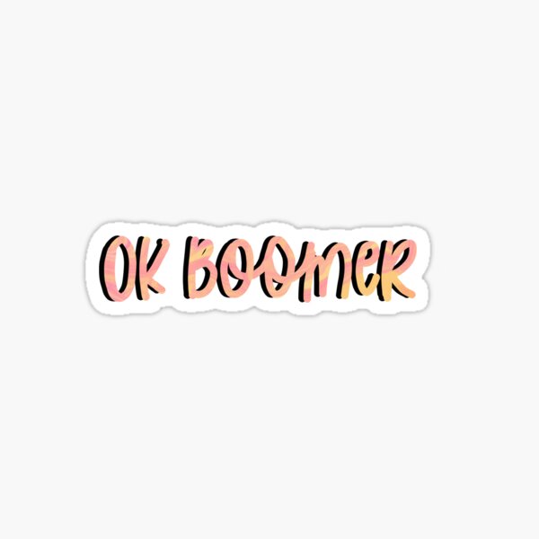 "Ok boomer" Sticker for Sale by linnnna | Redbubble