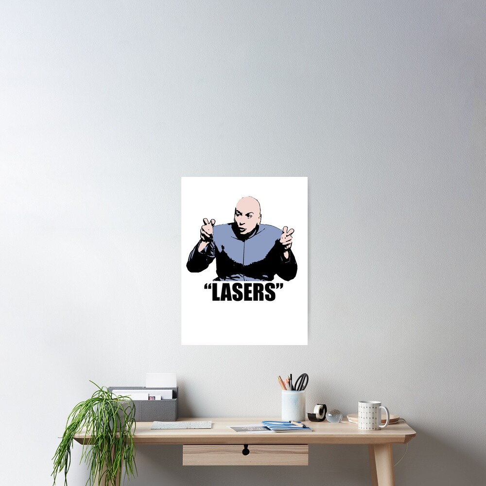 "Dr. Evil, Lasers , Austin Powers, Tshirt" Poster by theshirtnerd ...