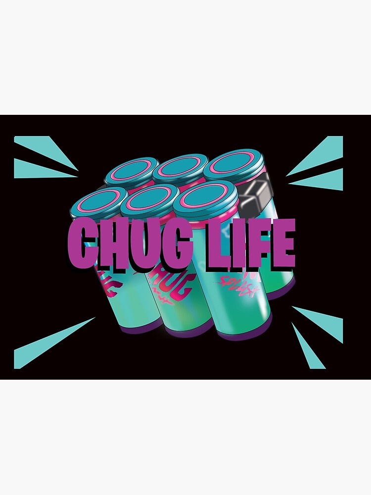 "Chug life" Poster by Rdupz | Redbubble