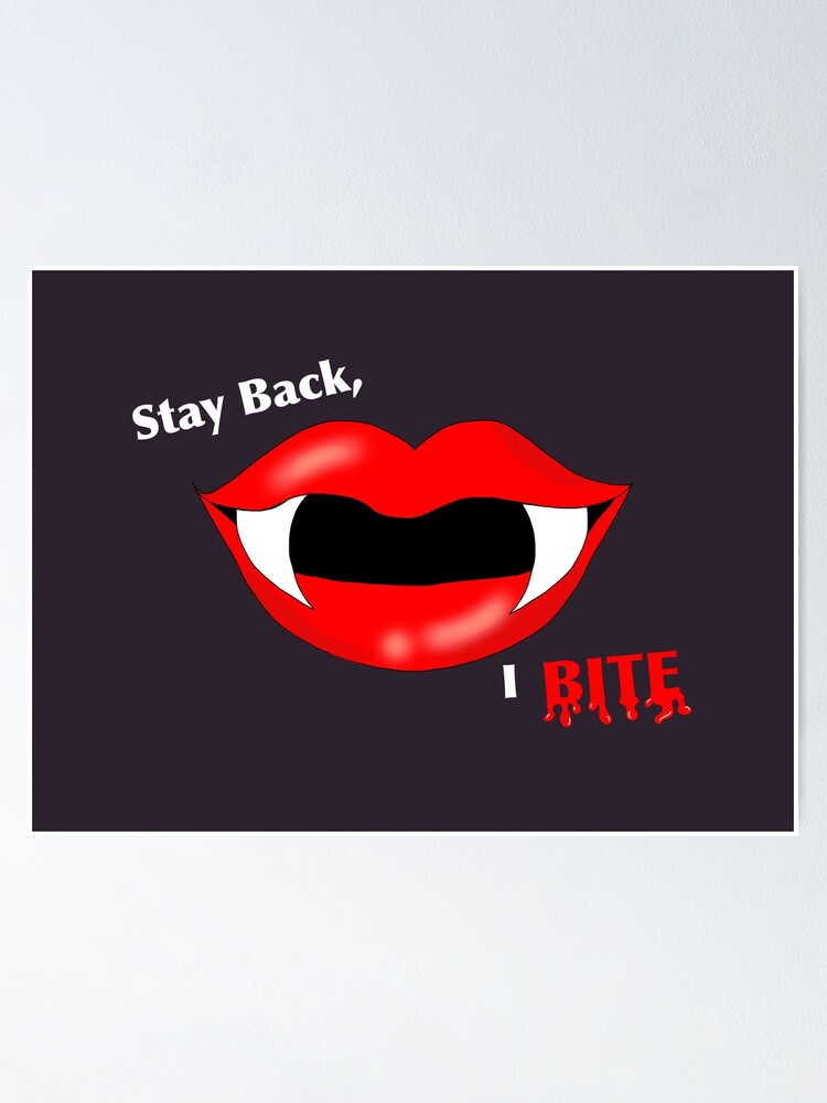 "Stay Back, I Bite Vampire Lips" Poster by BCD-signs | Redbubble