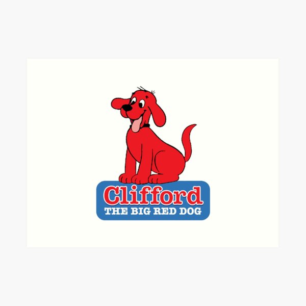 Clifford The Big Red Dog Art Prints | Redbubble