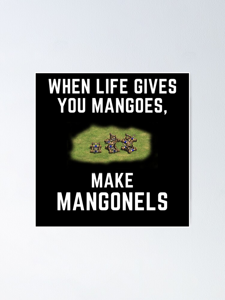 "When Life Gives You Mangoes, Make Mangonels - Age of Empires" Poster ...