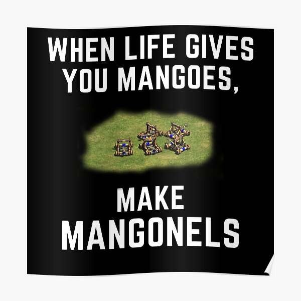 "When Life Gives You Mangoes, Make Mangonels - Age of Empires" Poster ...