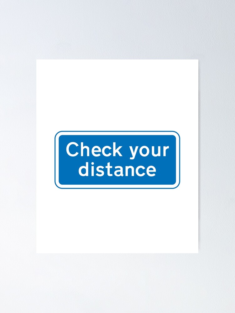 "Check Your Distance - UK Motorway Sign" Poster for Sale by ...