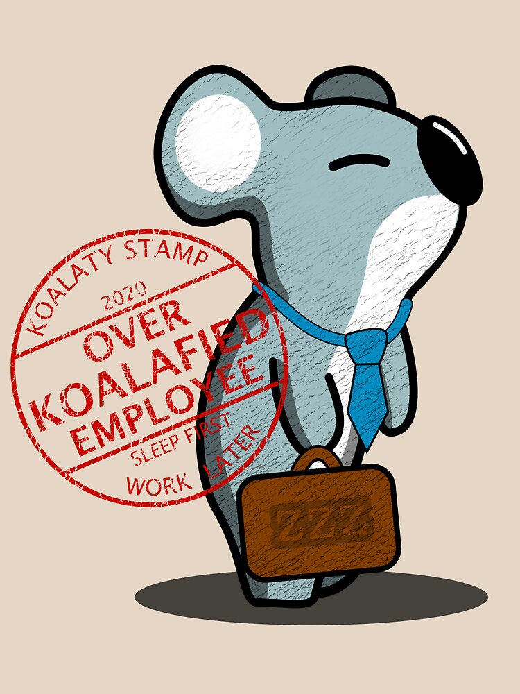 "Over Koalafied Employee Clothing - Fun Gift" T-shirt for Sale by ...