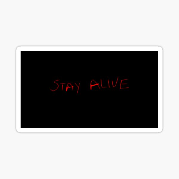"STAY ALIVE" Sticker for Sale by smackprints | Redbubble