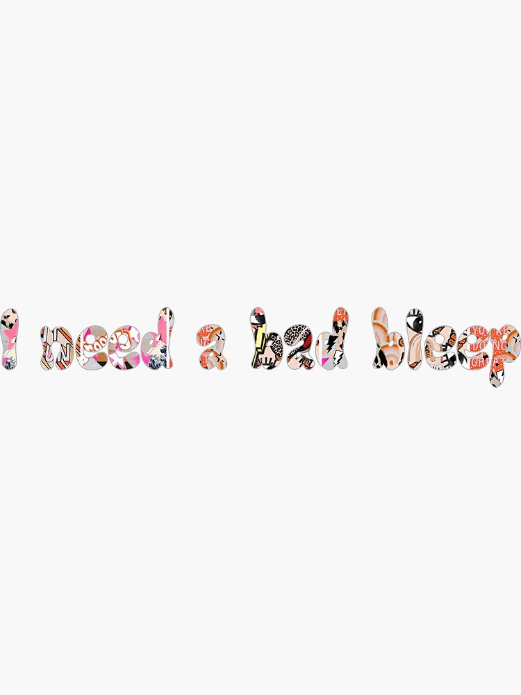 "I need a bad bleep sticker!" Sticker by paigeebrown | Redbubble
