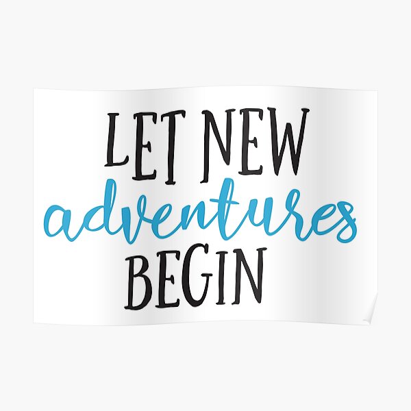 "Let new adventures begin! Motivational quote" Poster by Akatamakata ...