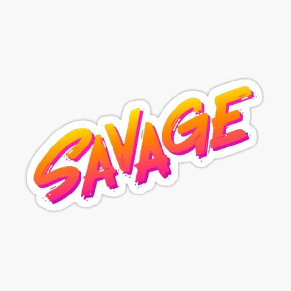 "Savage design saying text letters " Sticker for Sale by theworld2021 ...