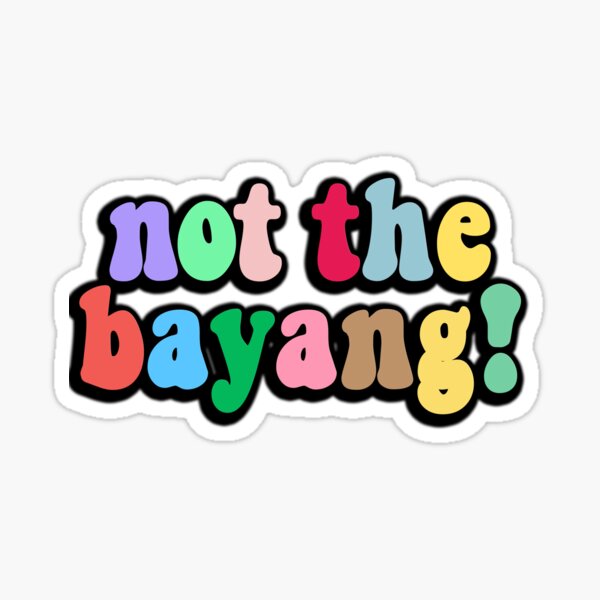 Not The Bayang Funny Tik Tok Meme Sticker For Sale By Goodyleo
