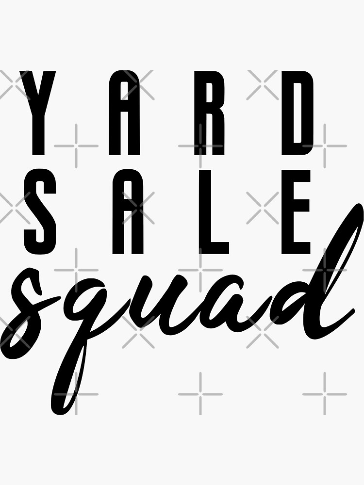"Yard Sale Squad" Sticker for Sale by JackCurtis1991 | Redbubble