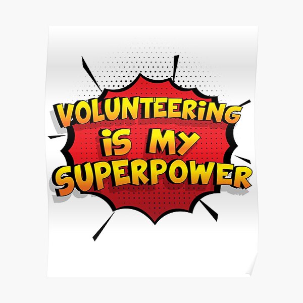 "Volunteering is my Superpower Funny Design Volunteering Gift" Poster ...