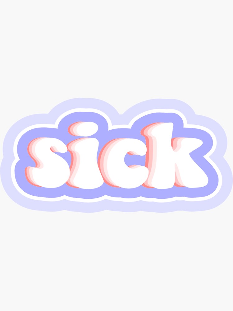 "sick sticker" Sticker for Sale by sista-stickers | Redbubble