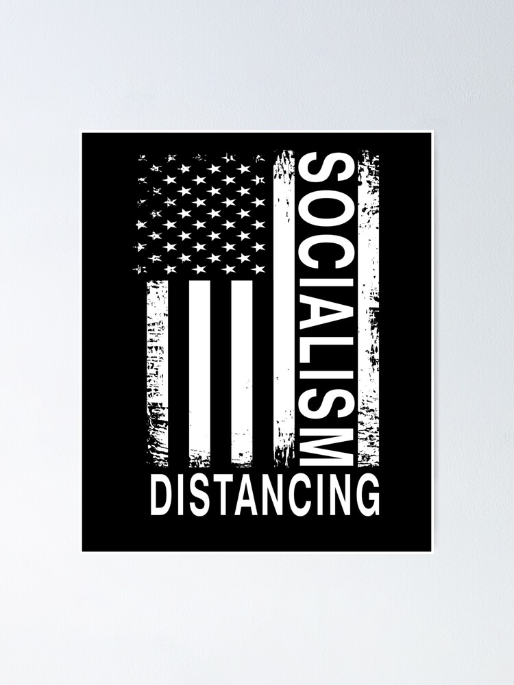 "Socialism distancing, anti socialism" Poster by Mirnamar | Redbubble