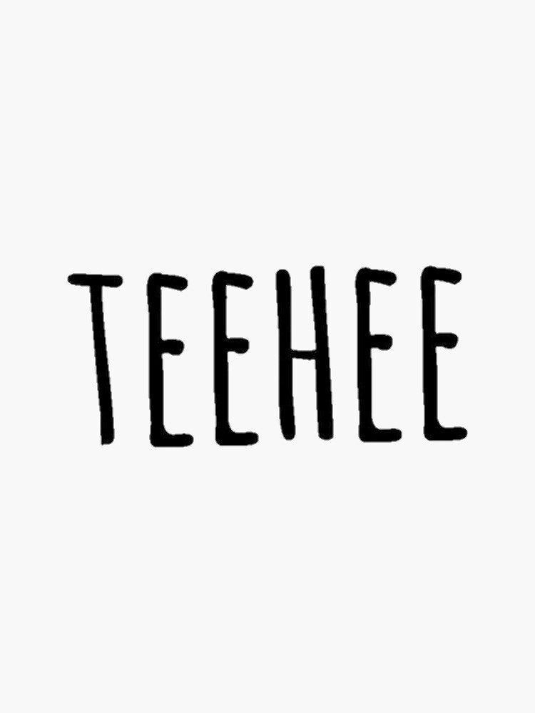 "TEEHEE" Sticker by YubinK | Redbubble