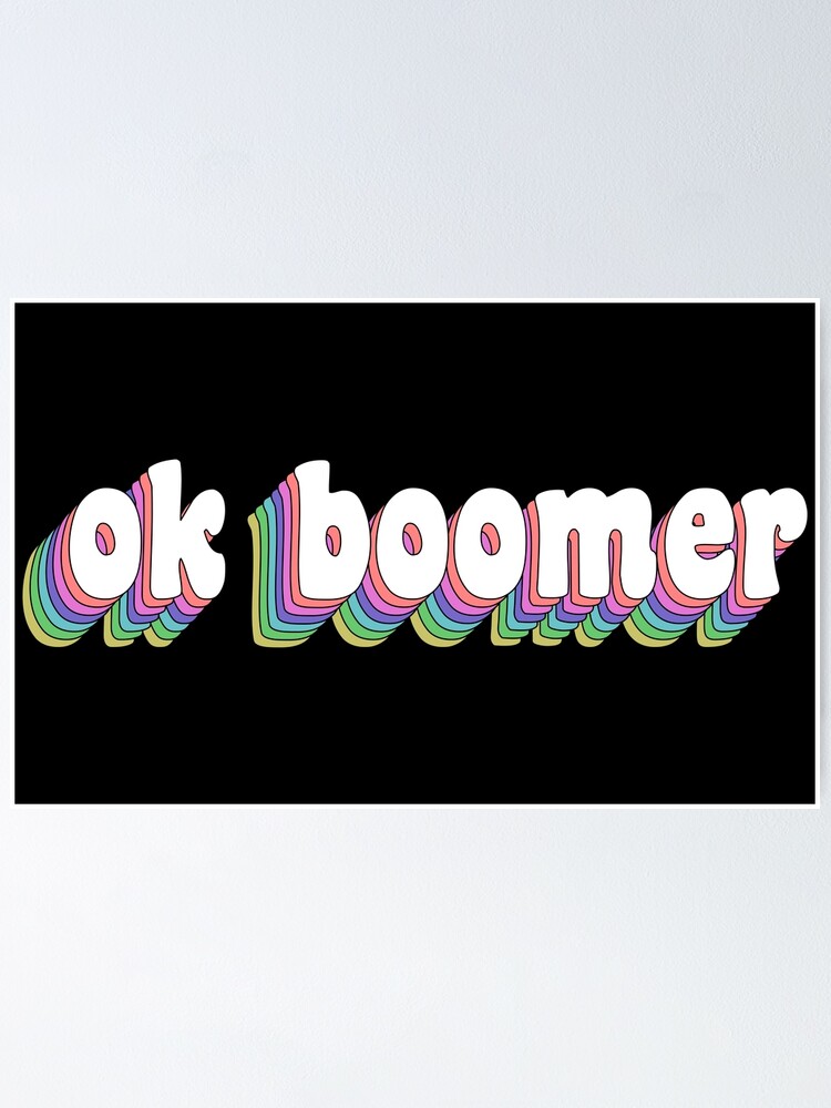 "ok boomer" Poster by TikTokTalk | Redbubble