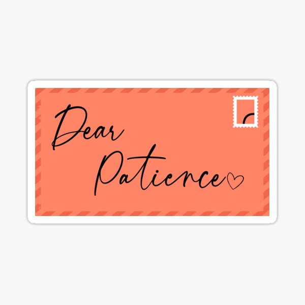 "Dear Patience" Sticker for Sale by 1dxloverr | Redbubble