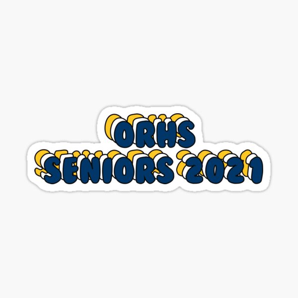 "orhs seniors 2021 sticker" Sticker for Sale by saylenesolution | Redbubble