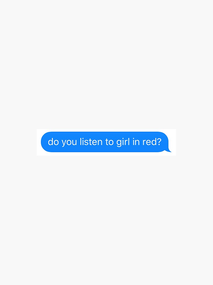 "do you listen to girl in red? text message" Sticker by marigoldtears ...