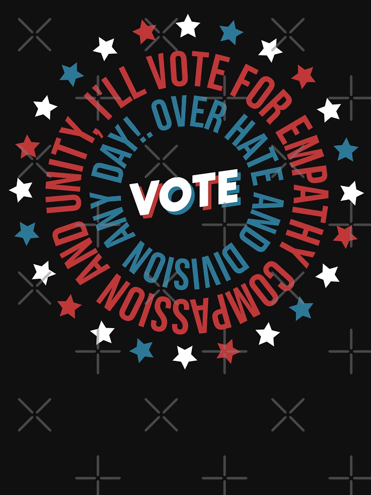 "Vote US Election - I'll Vote For Empathy, Compassion, and Unity Over ...
