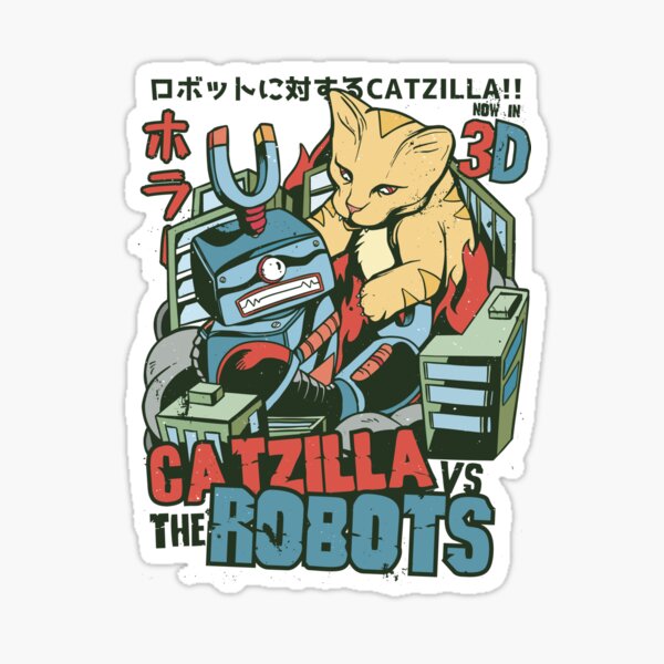 "Catzilla v Robots" Sticker for Sale by HiFiTees | Redbubble
