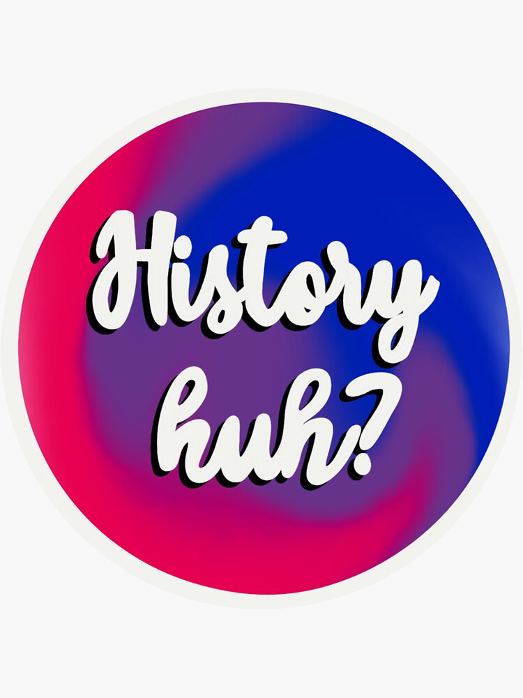 "History huh?" Sticker for Sale by sflint2016 | Redbubble