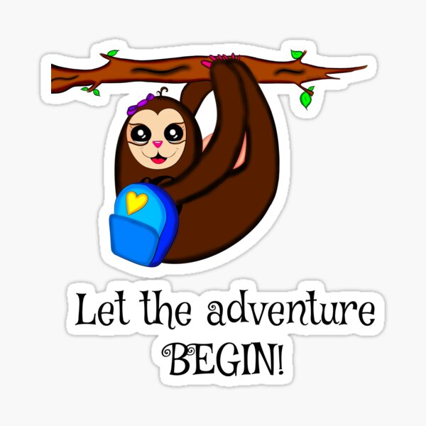 "Let the Adventure Begin!" Sticker for Sale by DitzyDonuts | Redbubble