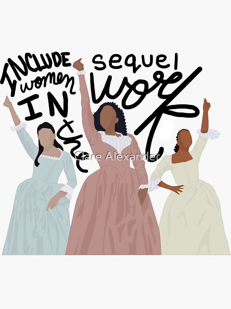 ""Include Women In the Sequel, Work!" Hamilton Quote" Sticker for Sale ...