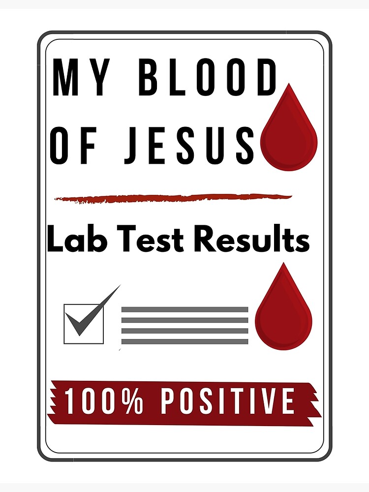 "Blood of Jesus Test Results" Poster for Sale by TribeEast-Gate | Redbubble