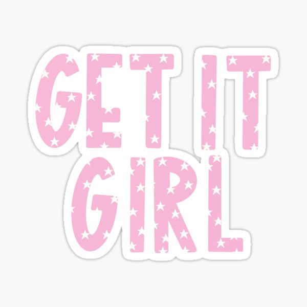 "Get It Girl" Sticker for Sale by mckaybrown | Redbubble