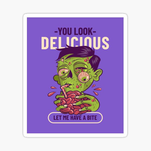 "You Look Delicious Let Me Have A Bite" Sticker for Sale by ...
