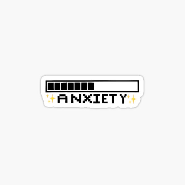 "Anxiety loading" Sticker for Sale by icebergyeah | Redbubble