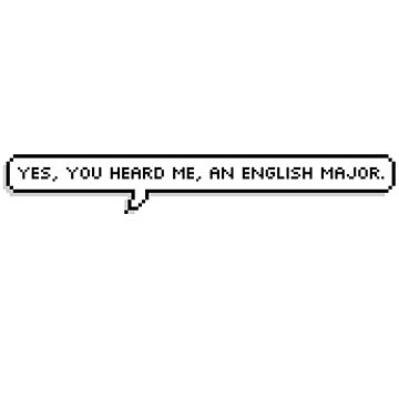 "Yes, you heard me, an English major" Sticker for Sale by rojask ...