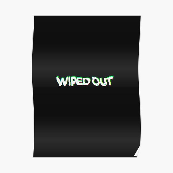 "WIPED OUT | The NBHD" Poster by avihail | Redbubble